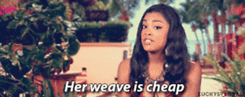 Her Weave Is Cheap GIFs - Get the best GIF on GIPHY