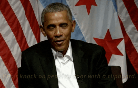 Barack Obama Dont Knock On Peoples Door With A Clipboard GIF by Obama ...