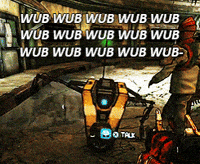 Borderlands 2 Claptrap Wub Wub