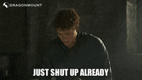 Just Shut Up Gif