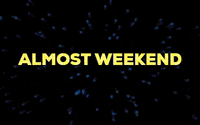 Almostweekend GIFs - Find & Share on GIPHY