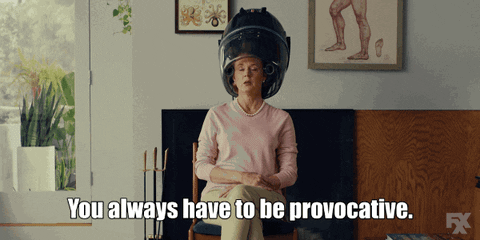 You Always Have To Be Provocative GIFs - Get the best GIF on GIPHY
