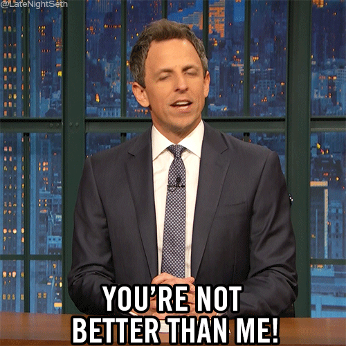 Not Better Than Me GIFs - Get the best GIF on GIPHY
