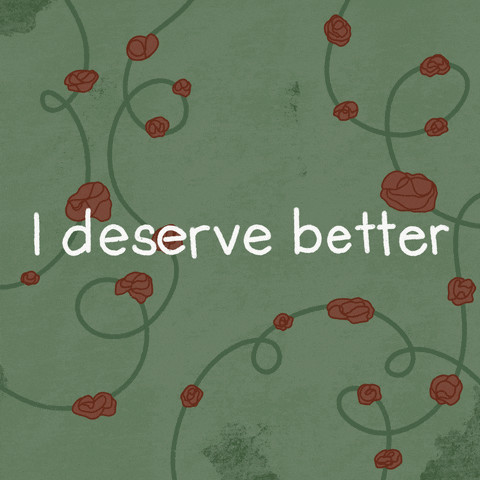 I Deserve Better GIFs - Get the best GIF on GIPHY