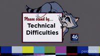Experiencing Technical Difficulties Gif