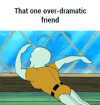 Overly Dramatic Gif
