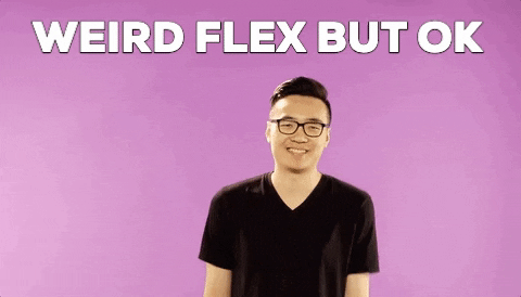 Weird-flex GIFs - Get the best GIF on GIPHY