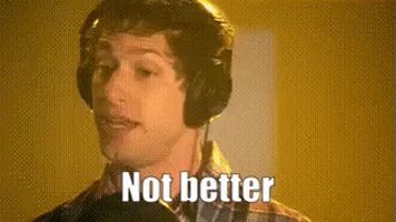 Not Better GIFs - Get the best GIF on GIPHY
