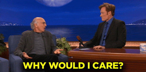 Why Would I Care GIFs - Get the best GIF on GIPHY