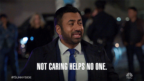Not-caring-helps-no-one GIFs - Get the best GIF on GIPHY