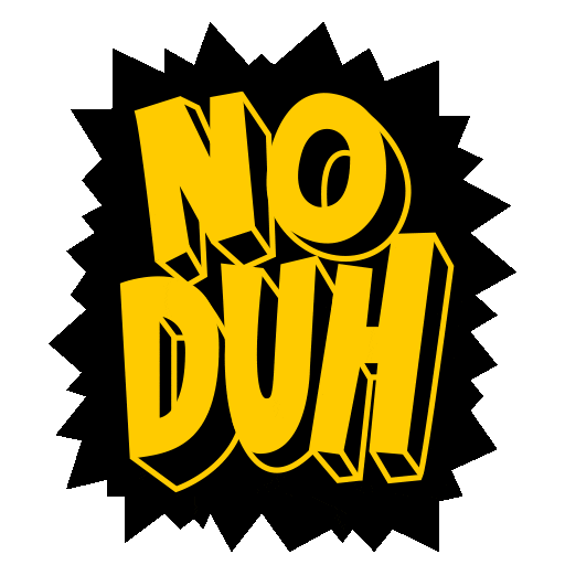 No Duh Gif