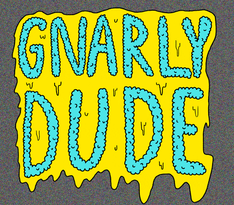Gnarly-dude GIFs - Get the best GIF on GIPHY