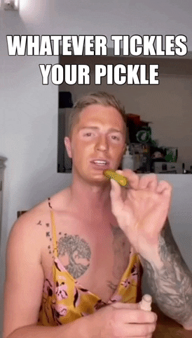 Whatever Tickles Your Pickle GIFs - Get the best GIF on GIPHY