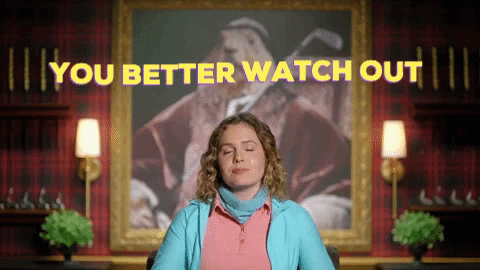 You-better-watch-out GIFs - Get the best GIF on GIPHY