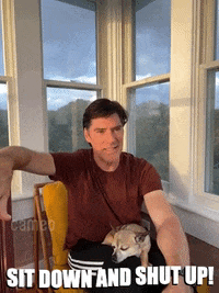 Sit Down And Shut Up Gif
