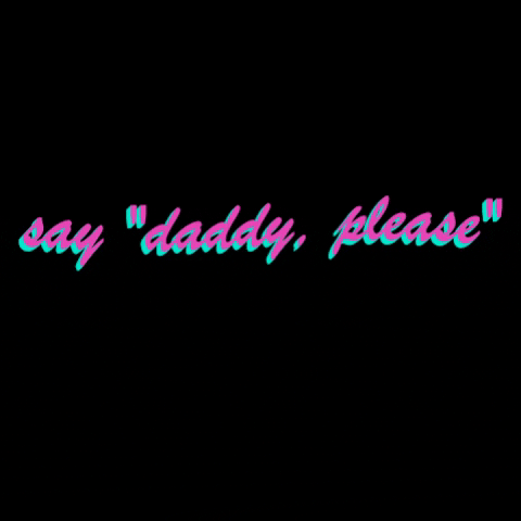 Say Daddy GIFs - Get the best GIF on GIPHY