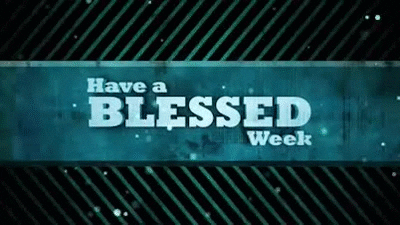 Have A Blessed Week Gif