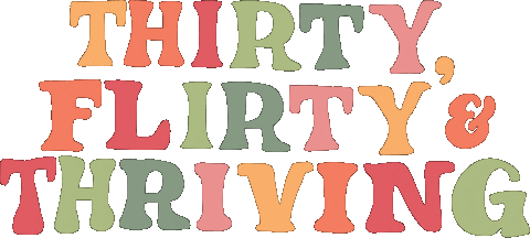 Thirty Flirty And Thriving Gif