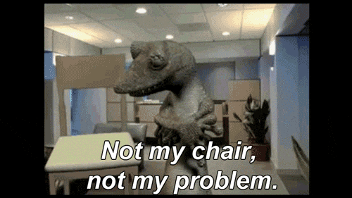 Not My Chair Not My Problem GIFs - Get the best GIF on GIPHY