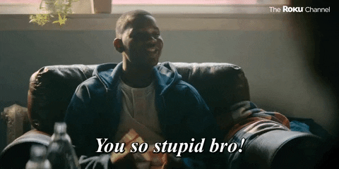 You-so-stupid GIFs - Get the best GIF on GIPHY