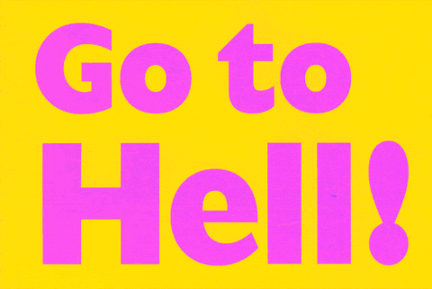 Go To Hell GIFs - Get the best GIF on GIPHY