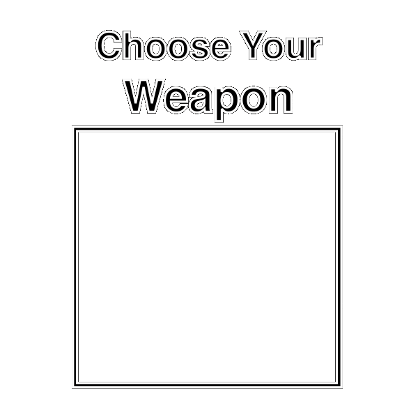 Choose Your Weapon Stickers - Find & Share on GIPHY Choose Your Weapon Stickers - Find & Share on GIPHY