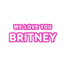 We Love You Britney Stickers - Find & Share on GIPHY