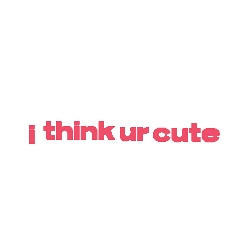 I Think Ur Cute Stickers - Find & Share on GIPHY