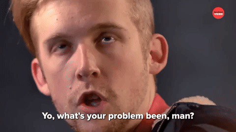 Whats Your Problem Clips - Find & Share on GIPHY