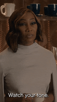 Watch Your Tone GIFs - Find & Share on GIPHY