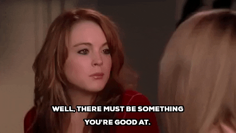 Well There Must Be Something Youre Good At GIFs - Get the best GIF on GIPHY