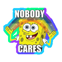 Spongebob Gif Nobody Cares